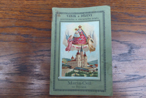 Kniha Maria-Cell, vznik a dějiny poutnického místa, 1904 / od návraty ...