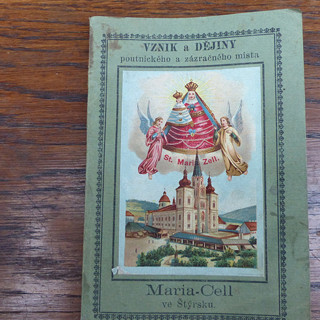 Kniha Maria-Cell, vznik a dějiny poutnického místa, 1904 / od návraty ...