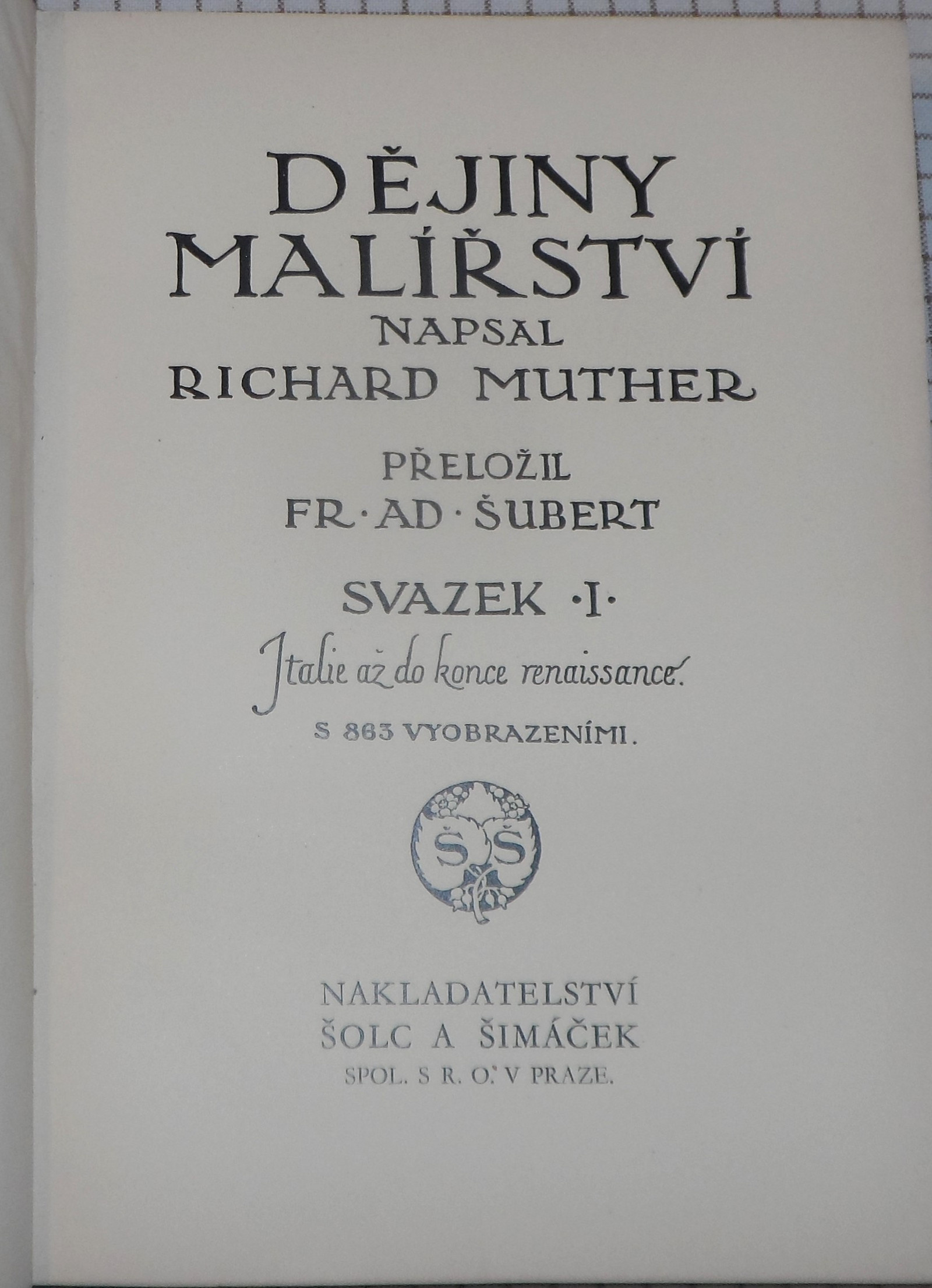 Kniha Richard Muther: Dějiny MALÍŘSTVÍ I., 1927 / od Cusco | Fler.cz